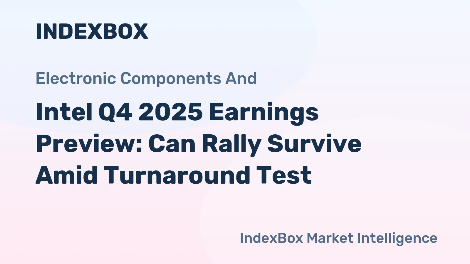 Intel Q4 2025 Earnings Preview: Can Rally Survive Amid Turnaround Test?