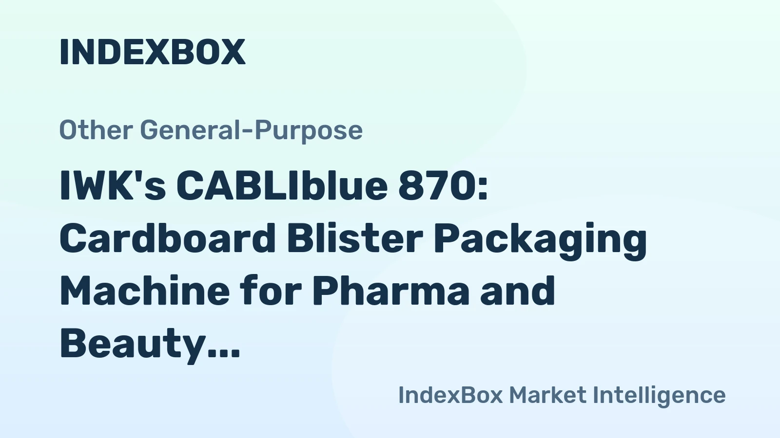 IWK's CABLIblue 870: Cardboard Blister Packaging Machine for Pharma and Beauty