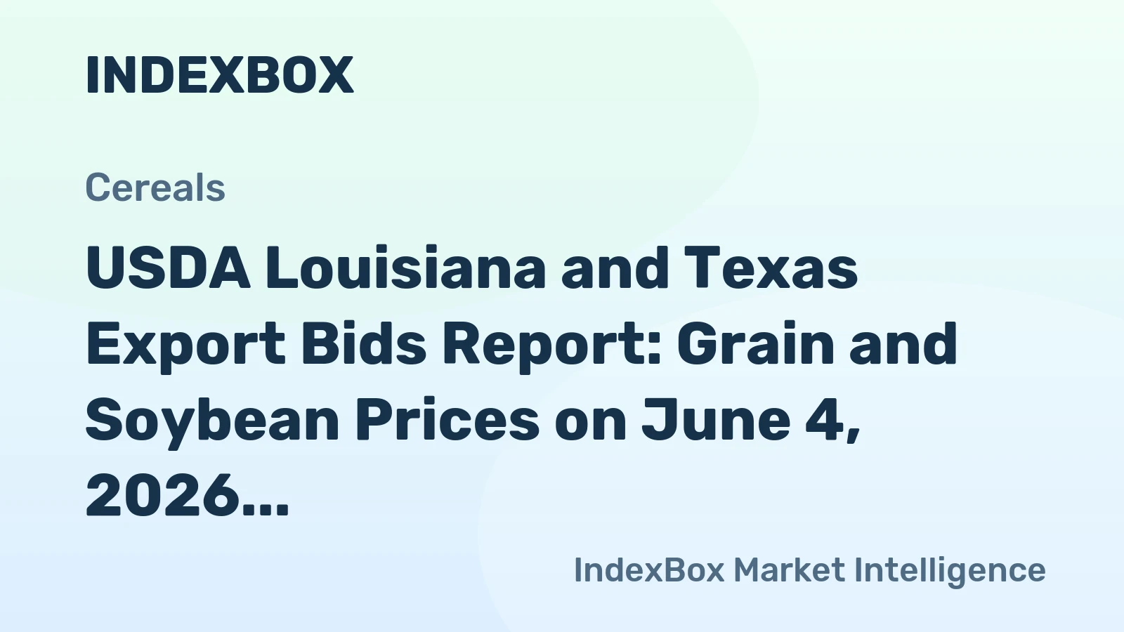 USDA Louisiana and Texas Export Bids Report: Grain and Soybean Prices on June 4, 2026