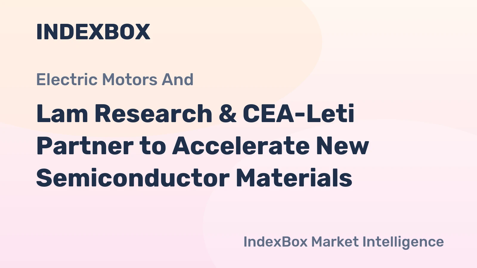 Lam Research & CEA-Leti Partner to Accelerate New Semiconductor Materials