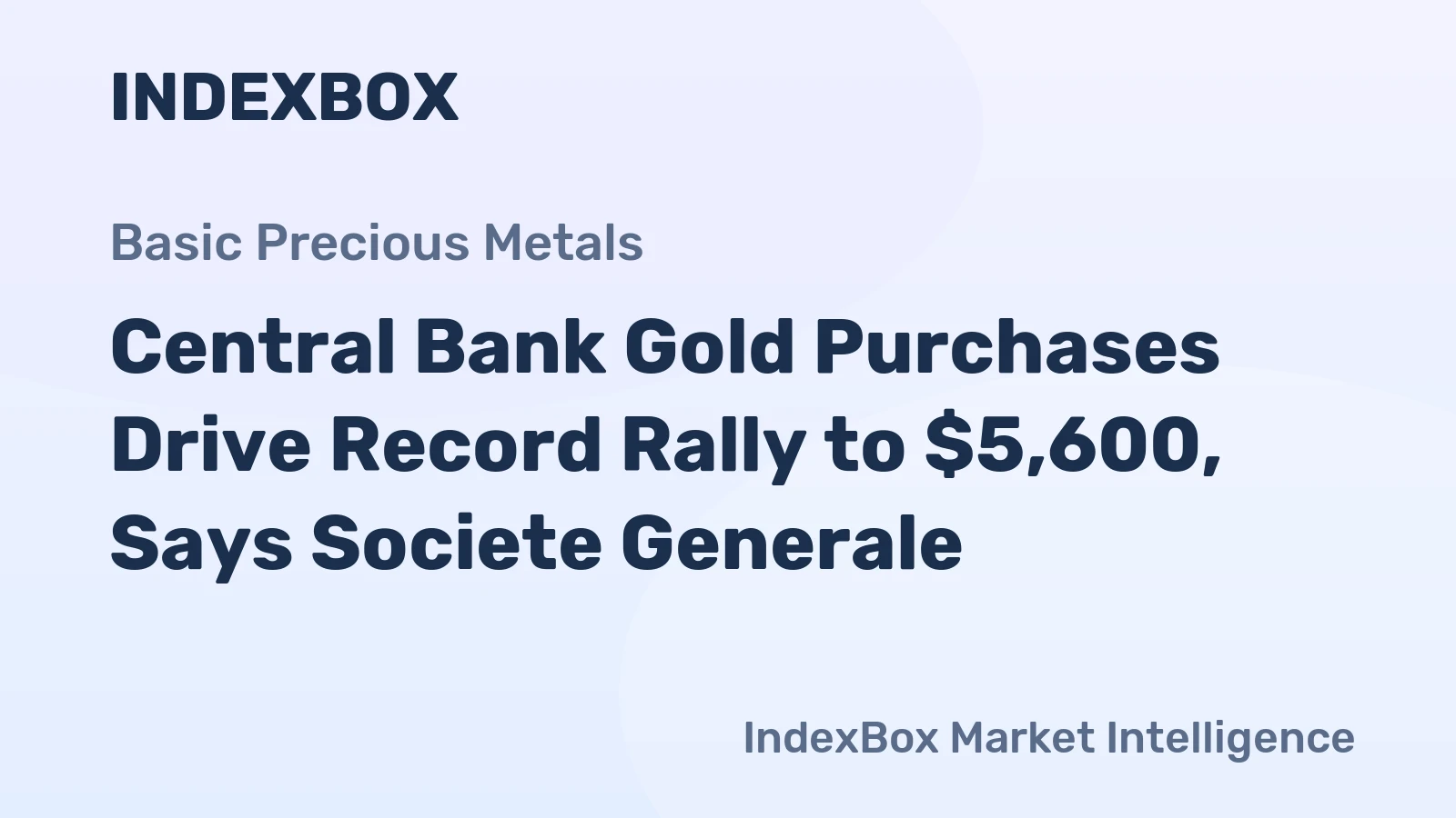 Central Bank Gold Purchases Drive Record Rally to $5,600, Says Societe Generale