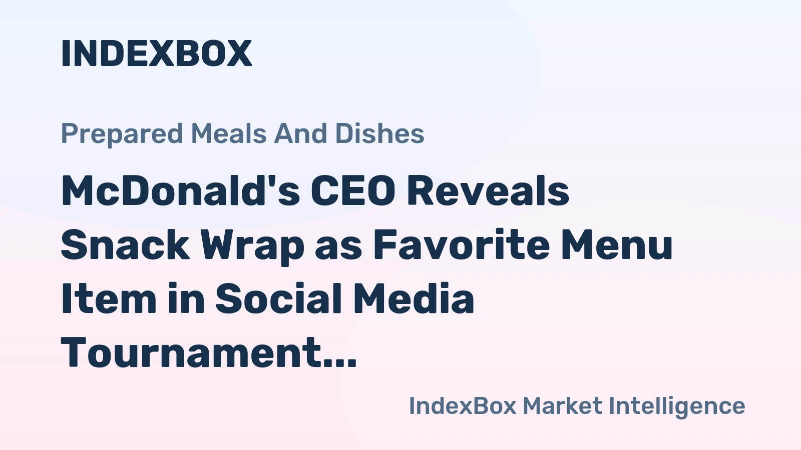 McDonald's CEO Reveals Snack Wrap as Favorite Menu Item in Social Media Tournament