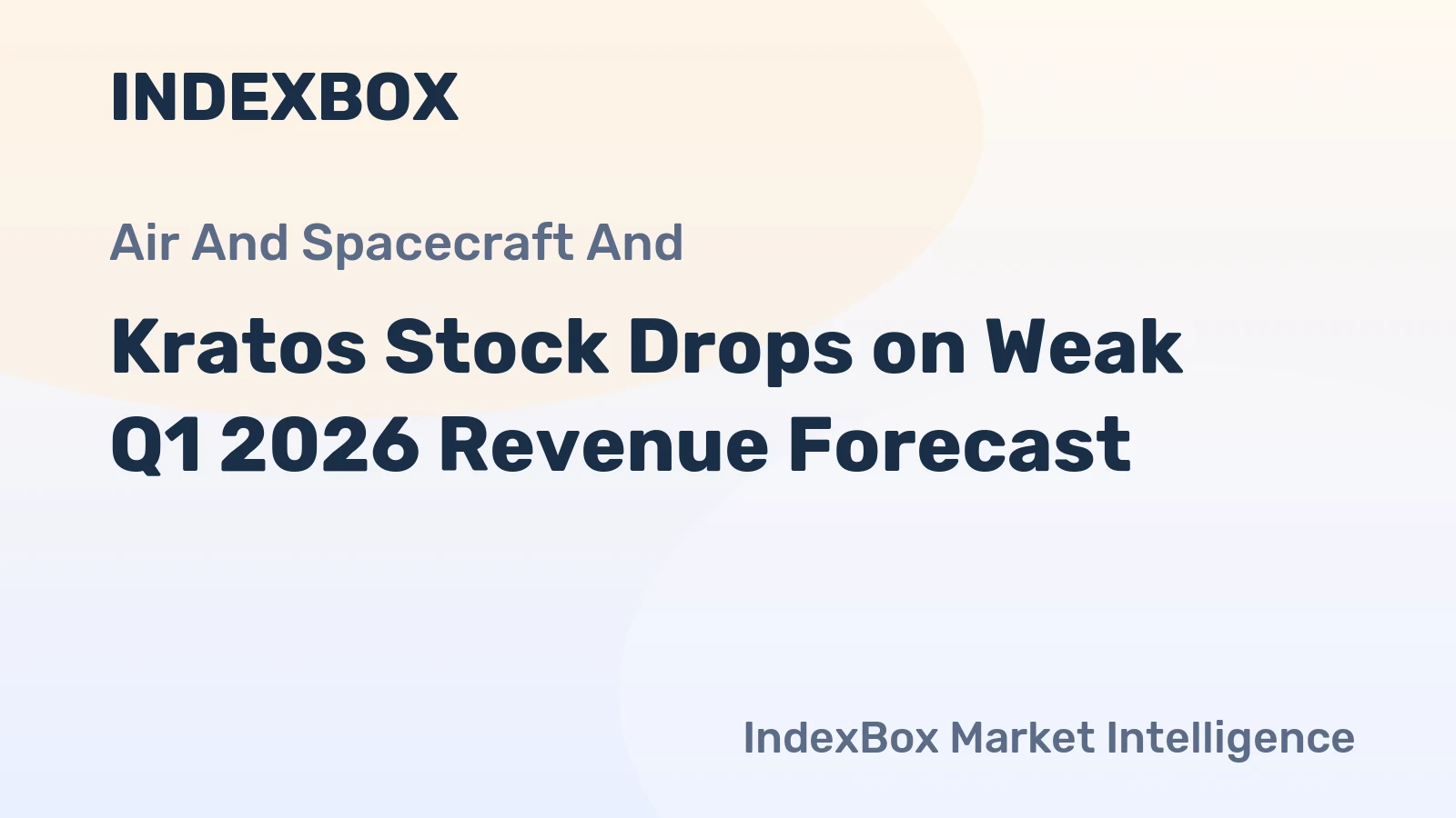 Kratos Stock Drops on Weak Q1 2026 Revenue Forecast