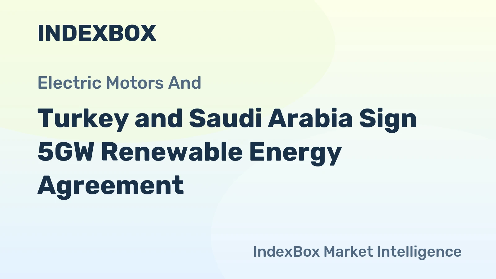 Turkey and Saudi Arabia Sign 5GW Renewable Energy Agreement