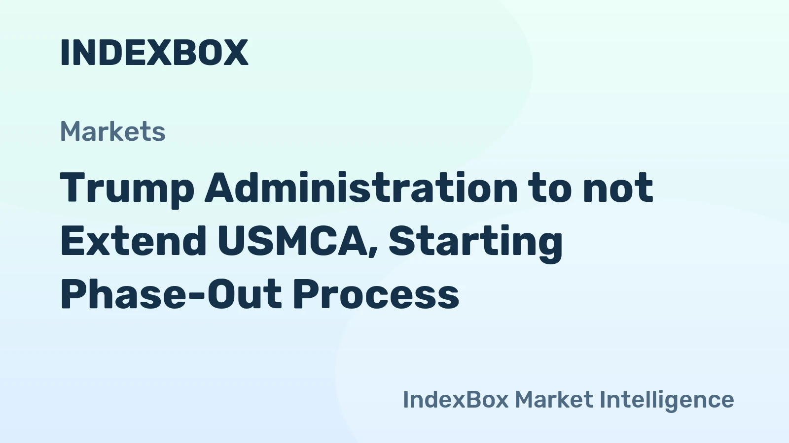 Trump Administration to not Extend USMCA, Starting Phase-Out Process
