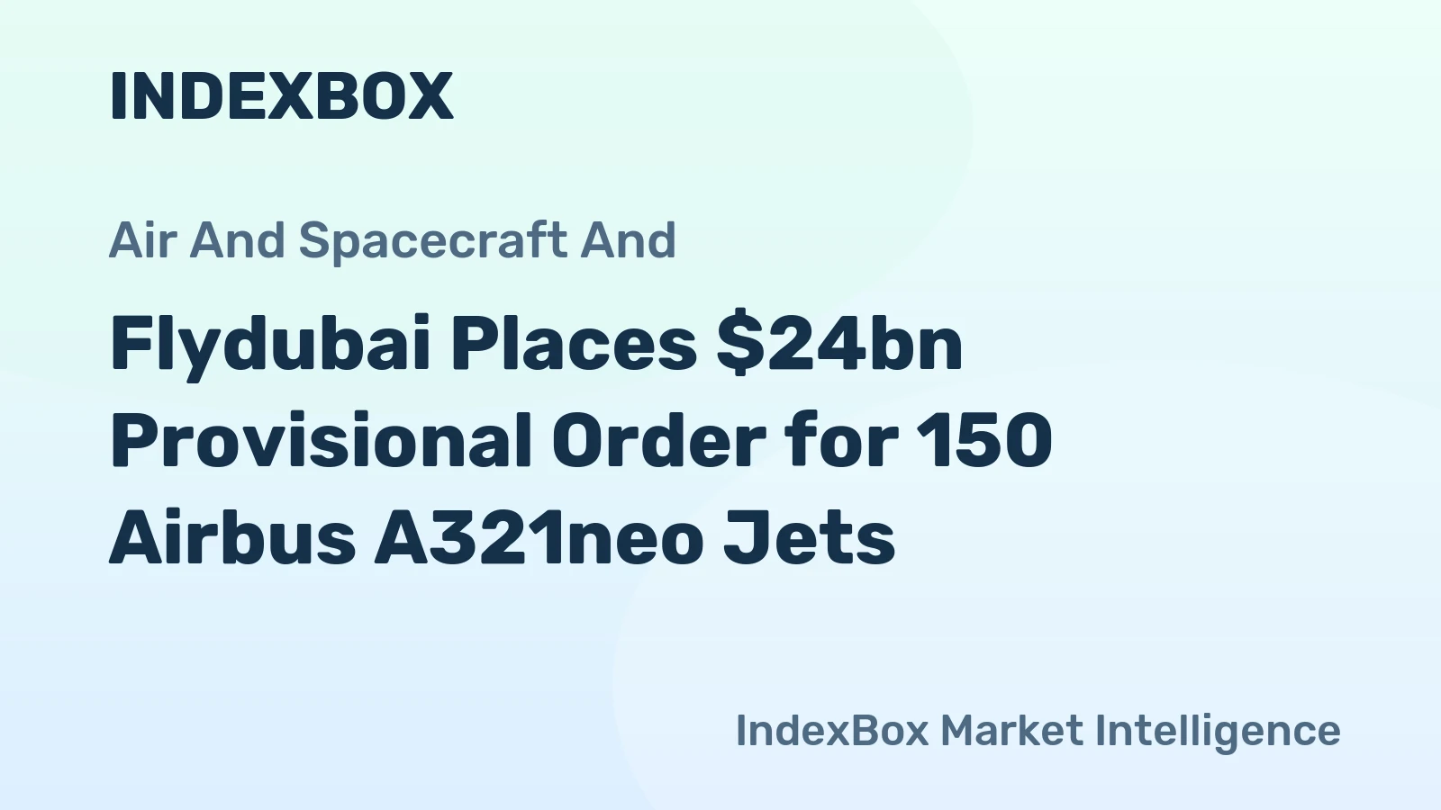 Flydubai Places $24bn Provisional Order for 150 Airbus A321neo Jets