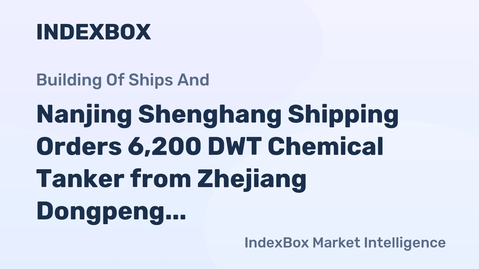 Nanjing Shenghang Shipping Orders 6,200 DWT Chemical Tanker from Zhejiang Dongpeng Shipyard