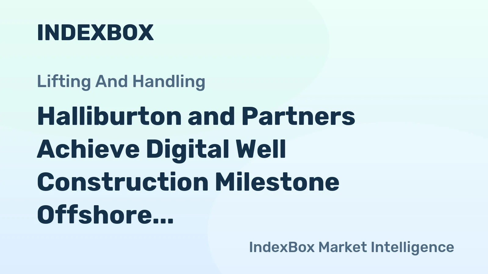 Halliburton and Partners Achieve Digital Well Construction Milestone Offshore Guyana