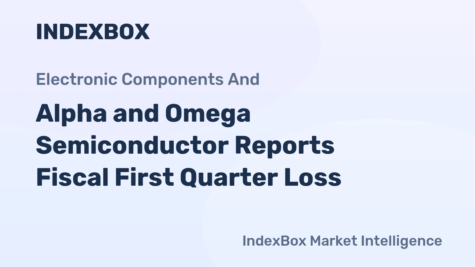 Alpha and Omega Semiconductor Reports Fiscal First Quarter Loss