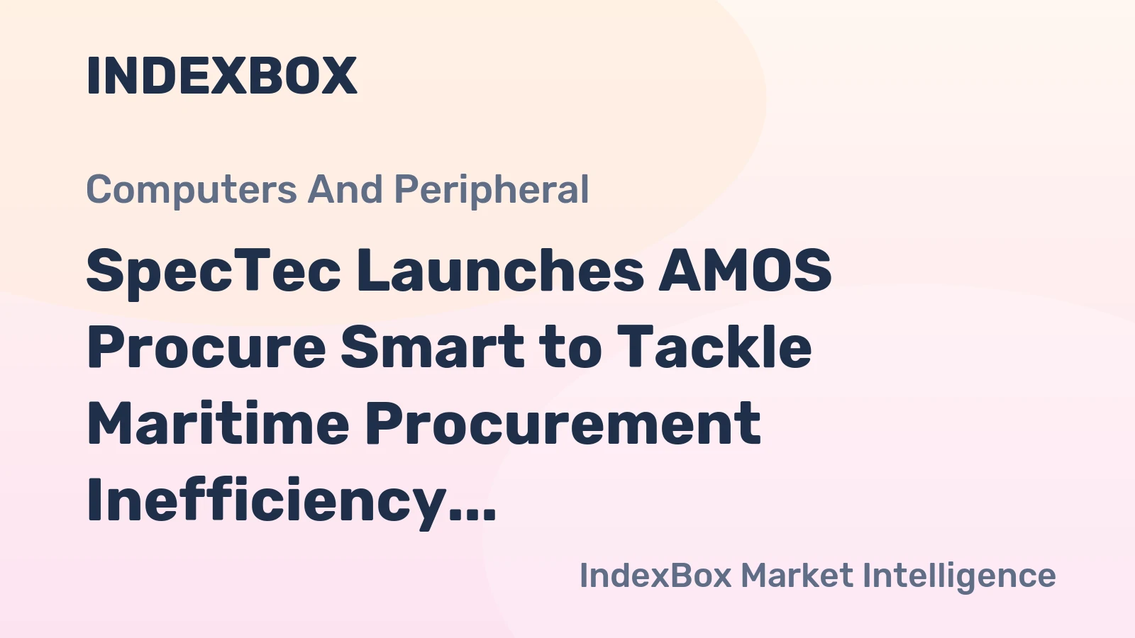 SpecTec Launches AMOS Procure Smart to Tackle Maritime Procurement Inefficiency