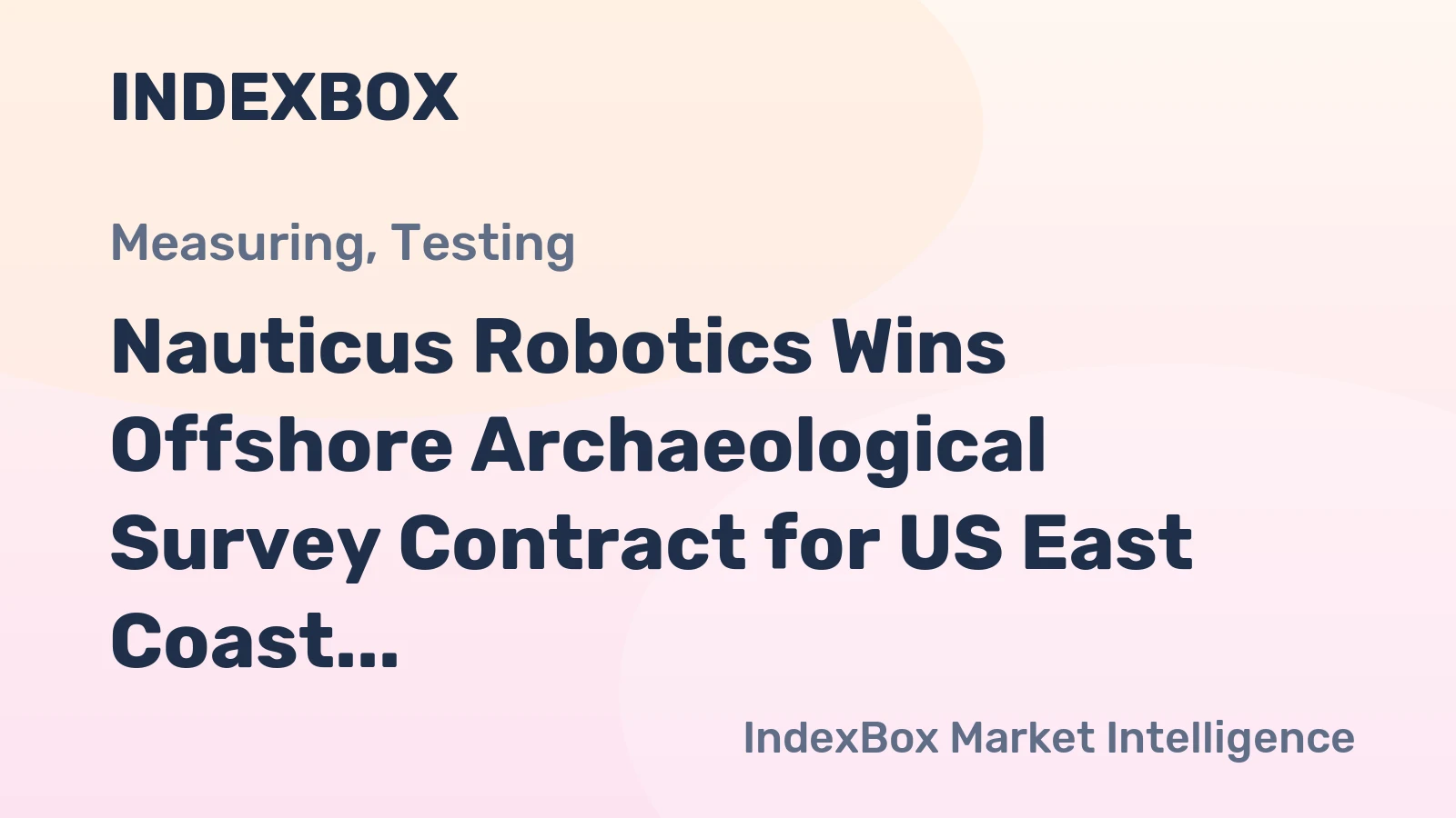 Nauticus Robotics Wins Offshore Archaeological Survey Contract for US East Coast Wind Project