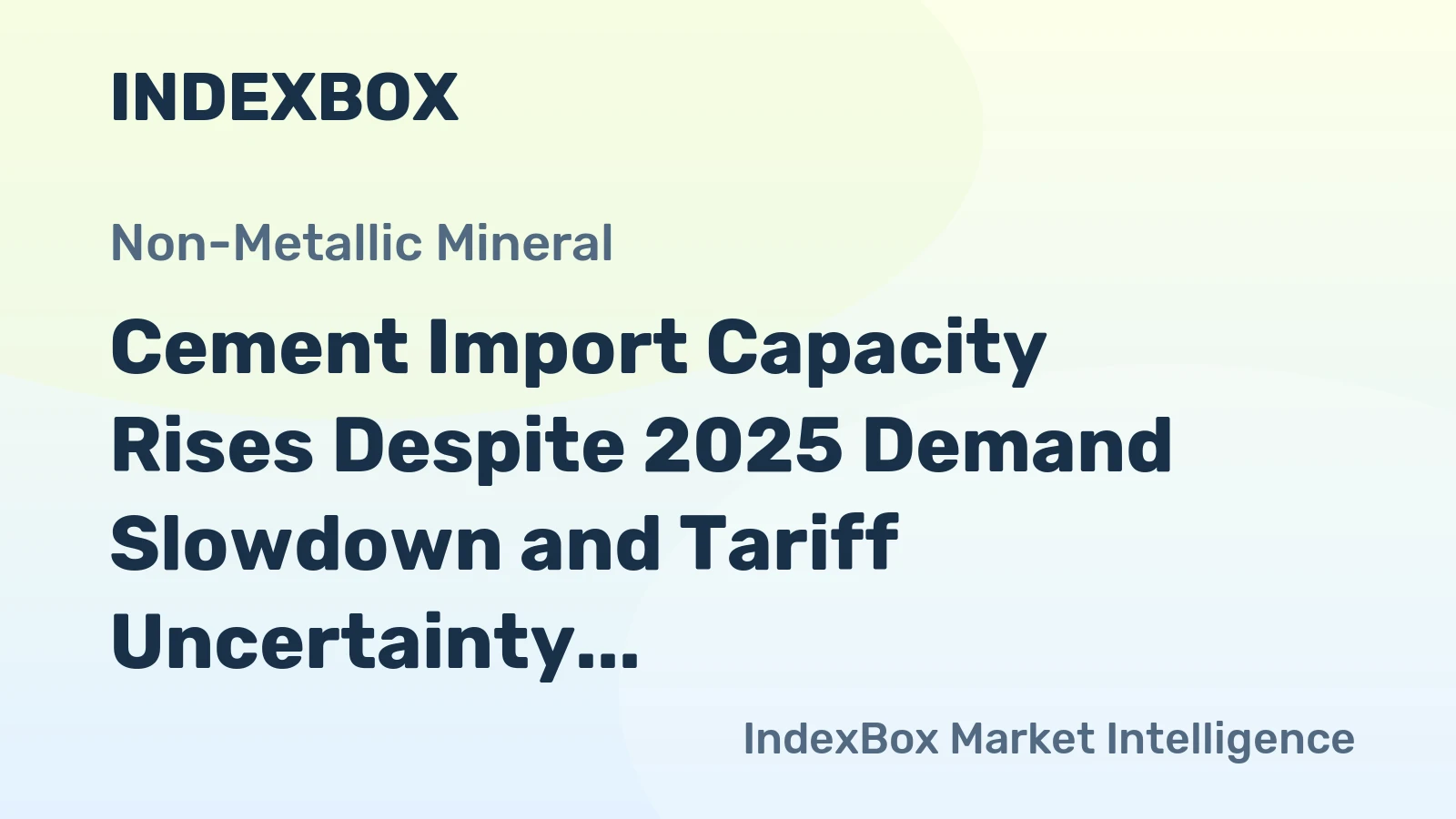 Cement Import Capacity Rises Despite 2025 Demand Slowdown and Tariff Uncertainty
