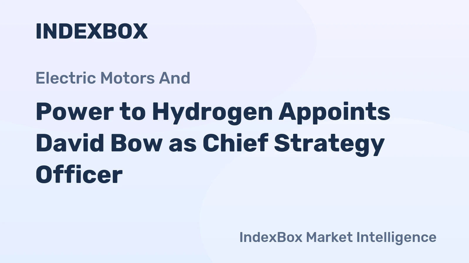 Power to Hydrogen Appoints David Bow as Chief Strategy Officer