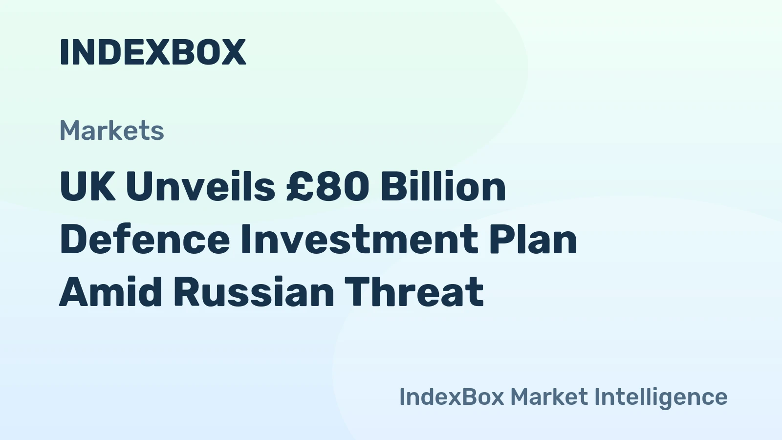 UK Unveils £80 Billion Defence Investment Plan Amid Russian Threat