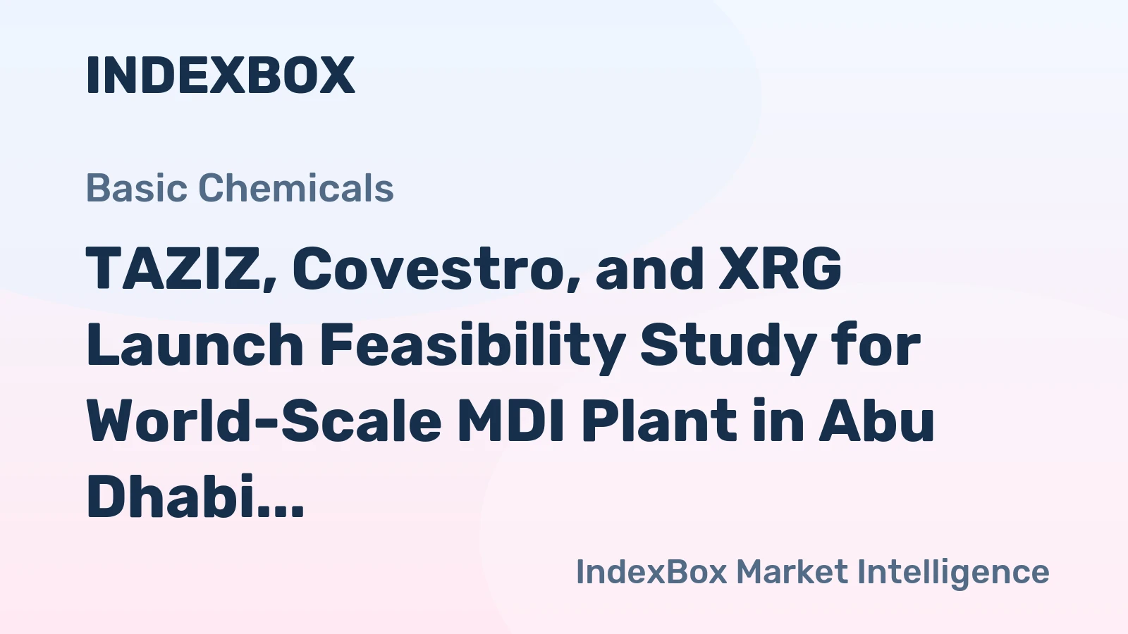 TAZIZ, Covestro, and XRG Launch Feasibility Study for World-Scale MDI Plant in Abu Dhabi