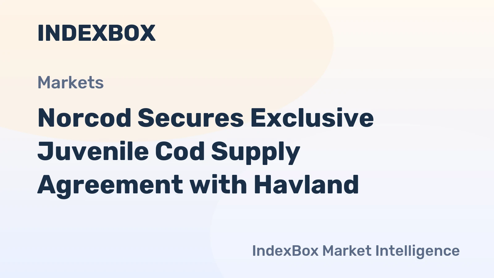 Norcod Secures Exclusive Juvenile Cod Supply Agreement with Havland