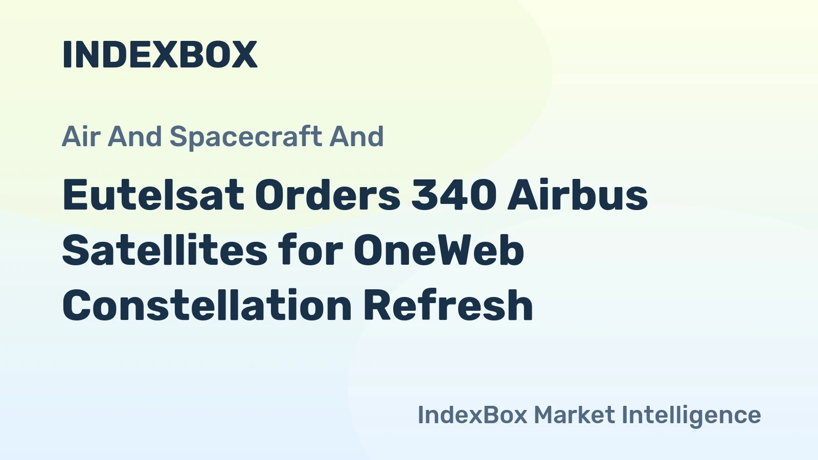 Eutelsat Orders 340 Airbus Satellites for OneWeb Constellation Refresh