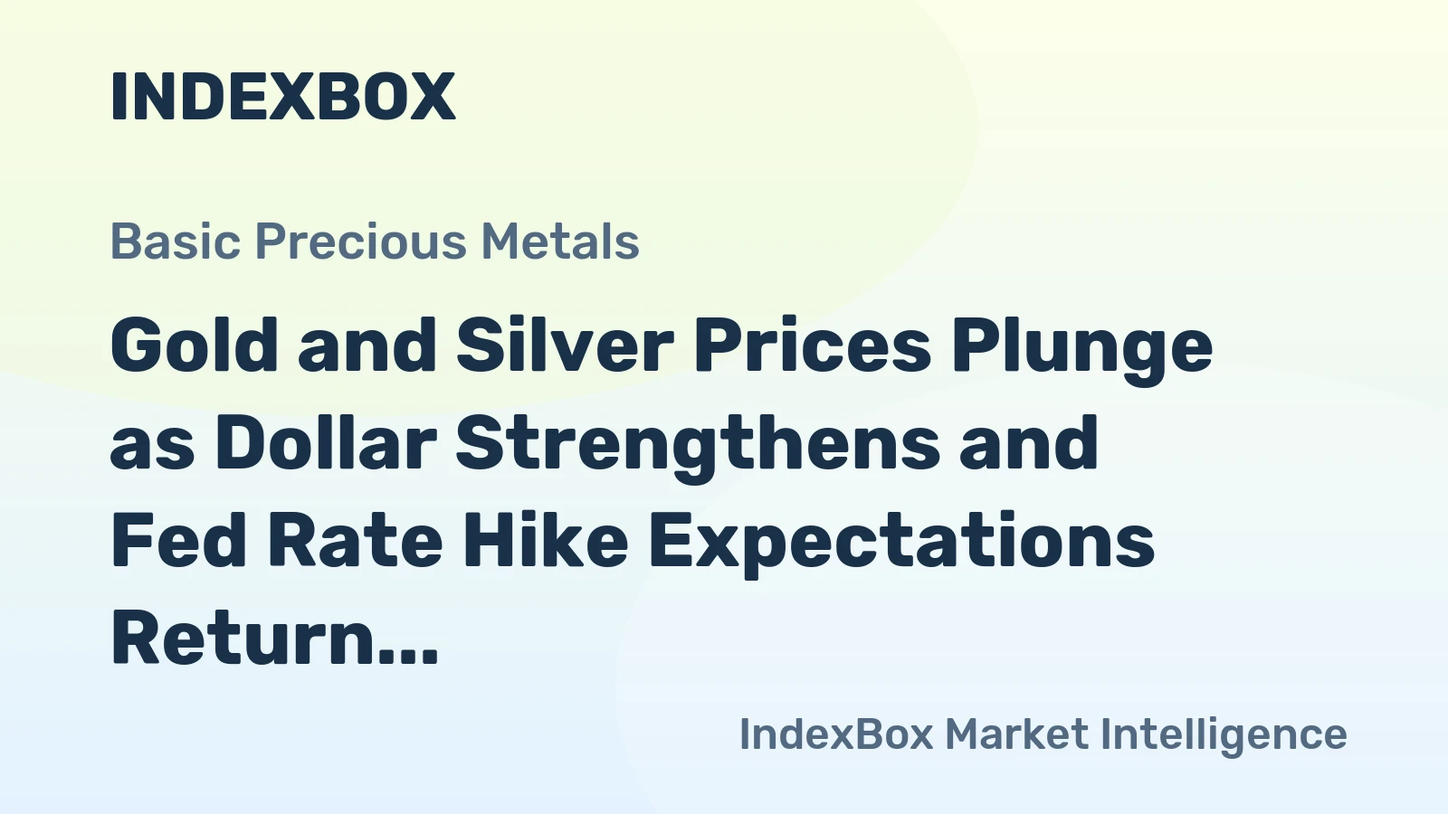 Gold and Silver Prices Plunge as Dollar Strengthens and Fed Rate Hike Expectations Return