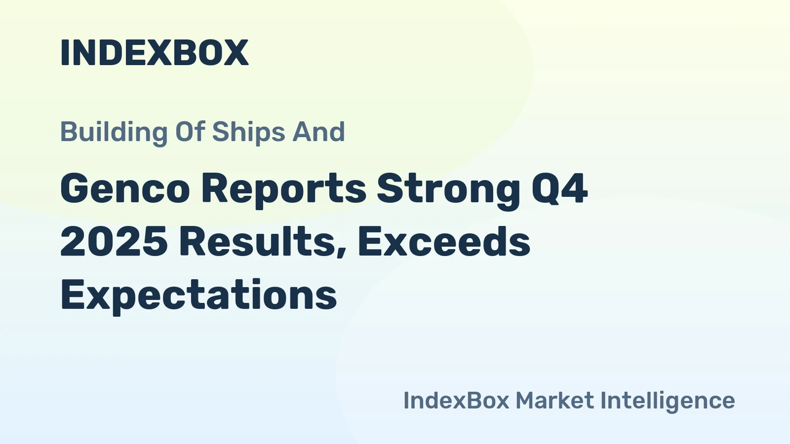 Genco Reports Strong Q4 2025 Results, Exceeds Expectations