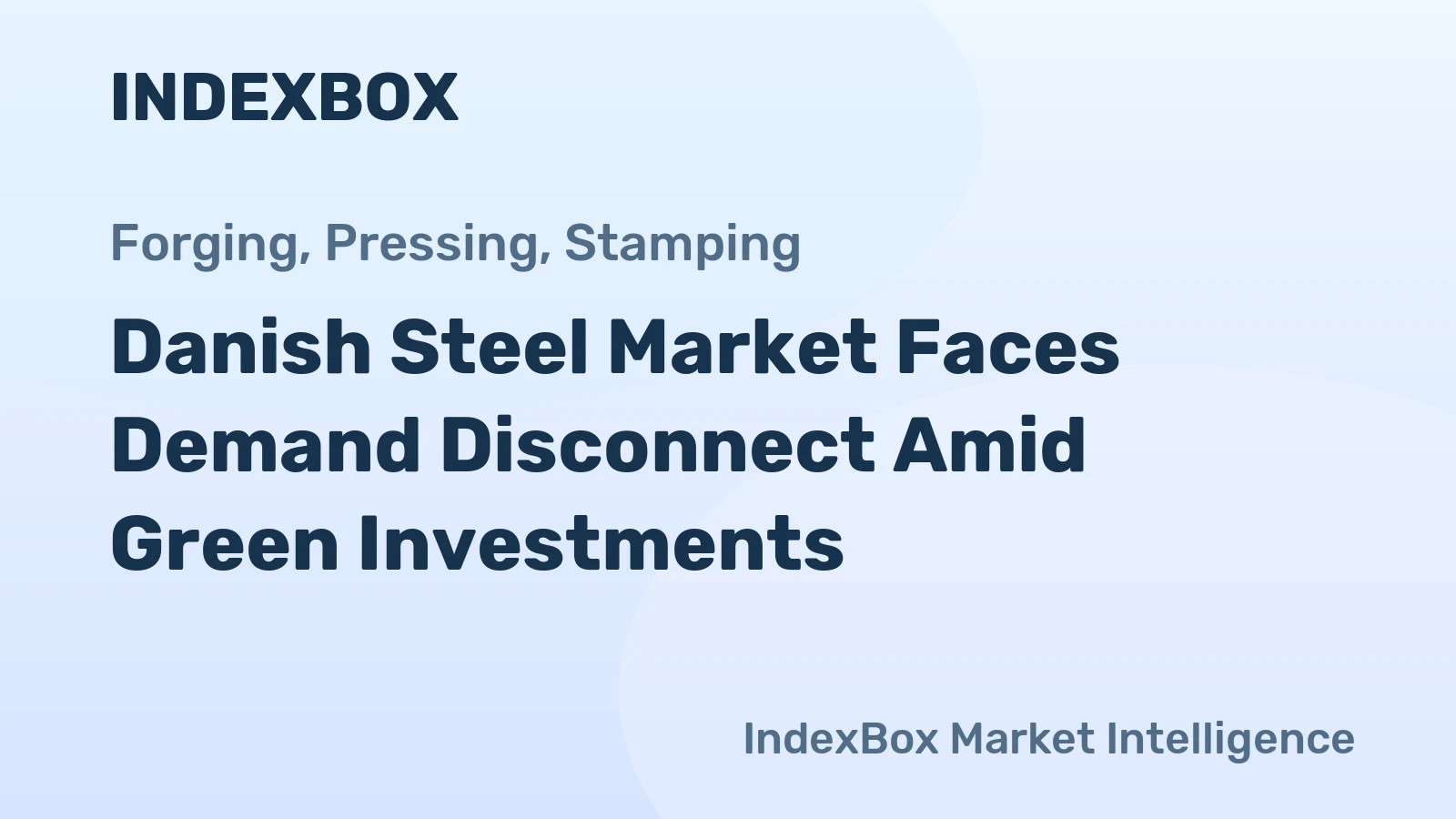 Danish Steel Market Faces Demand Disconnect Amid Green Investments