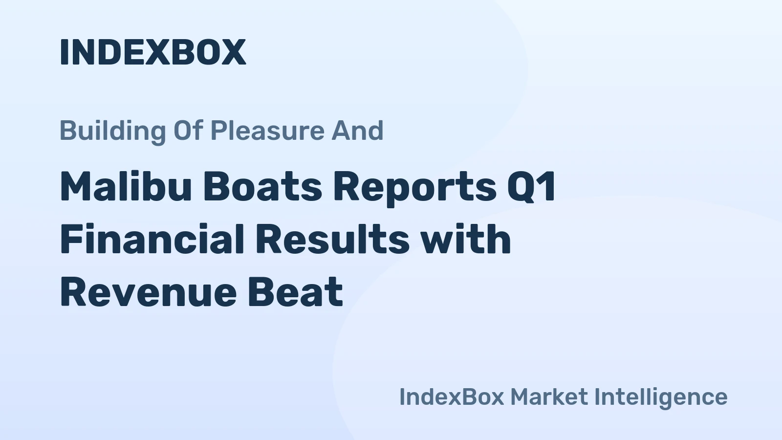 Malibu Boats Reports Q1 Financial Results with Revenue Beat