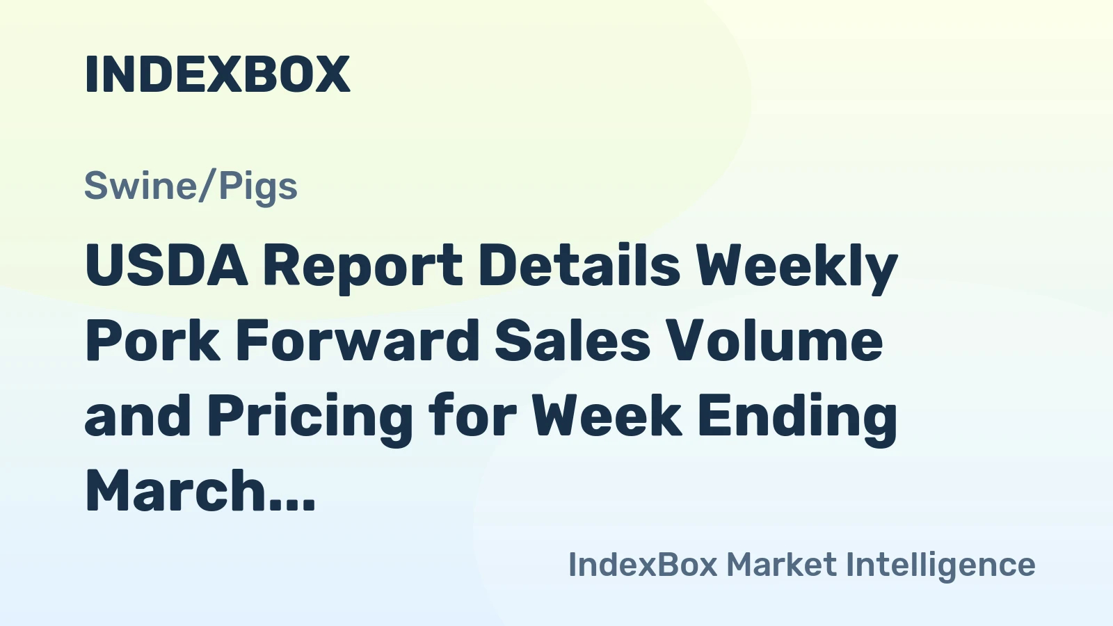 USDA Report Details Weekly Pork Forward Sales Volume and Pricing for Week Ending March 20, 2026