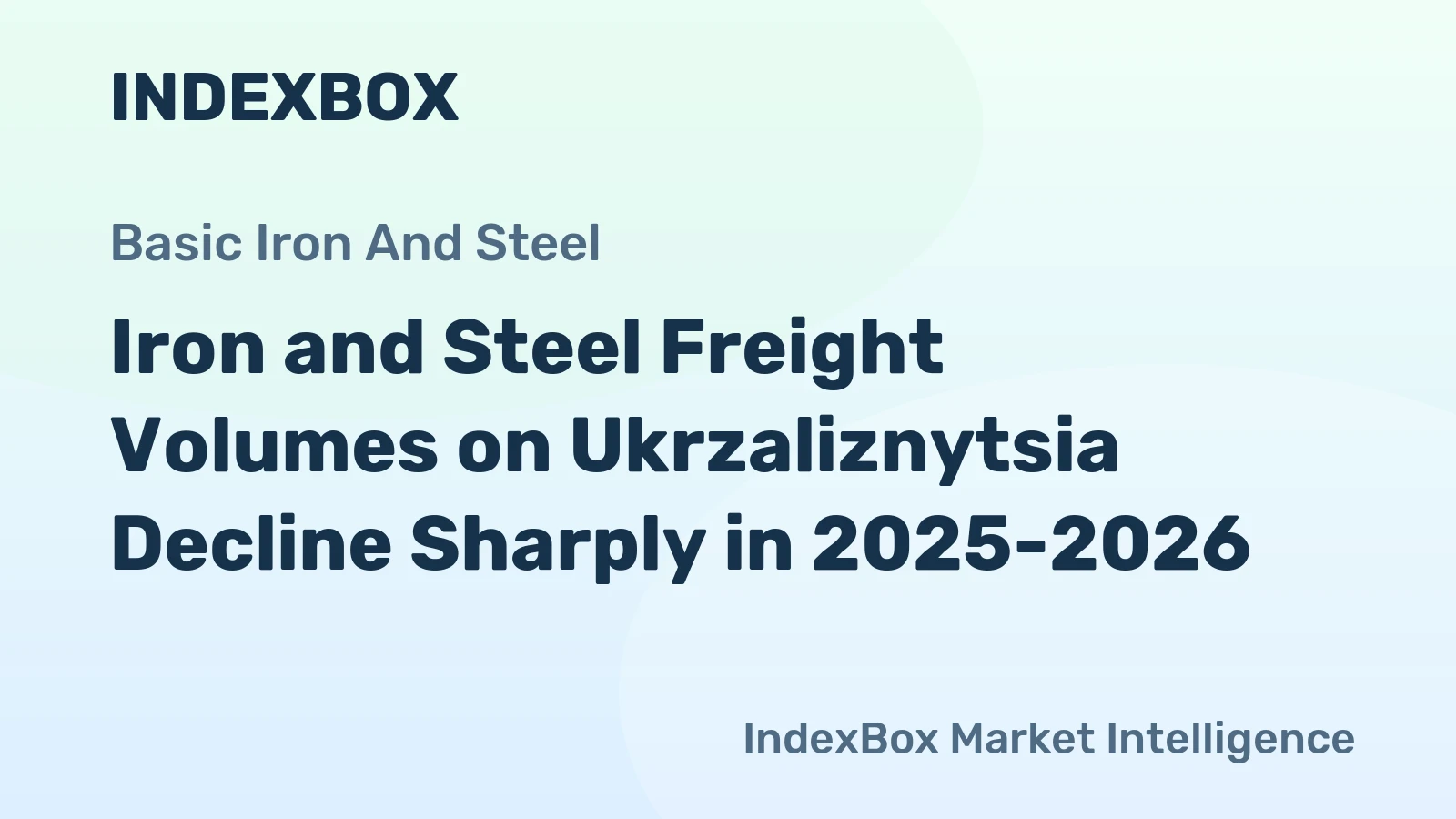 Iron and Steel Freight Volumes on Ukrzaliznytsia Decline Sharply in 2025-2026
