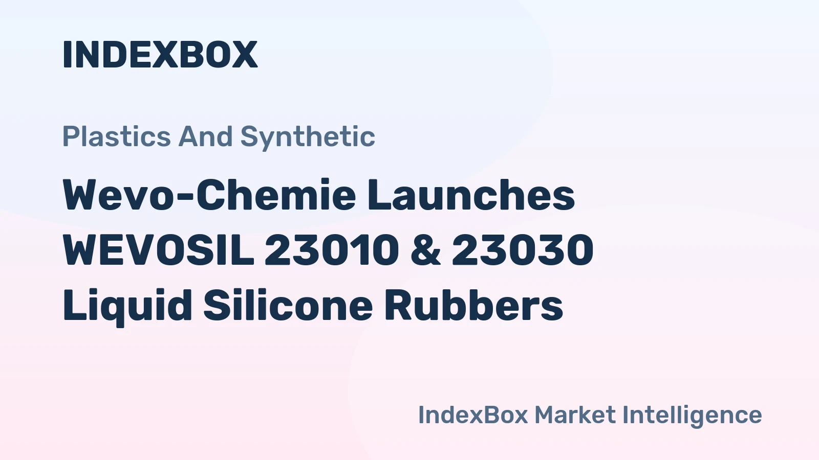 Wevo-Chemie Launches WEVOSIL 23010 & 23030 Liquid Silicone Rubbers