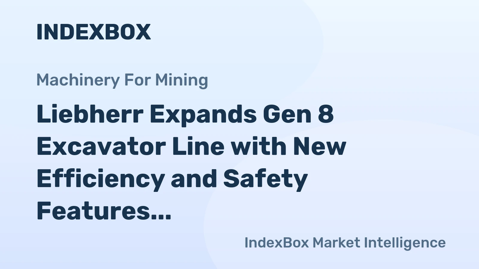 Liebherr Expands Gen 8 Excavator Line with New Efficiency and Safety Features