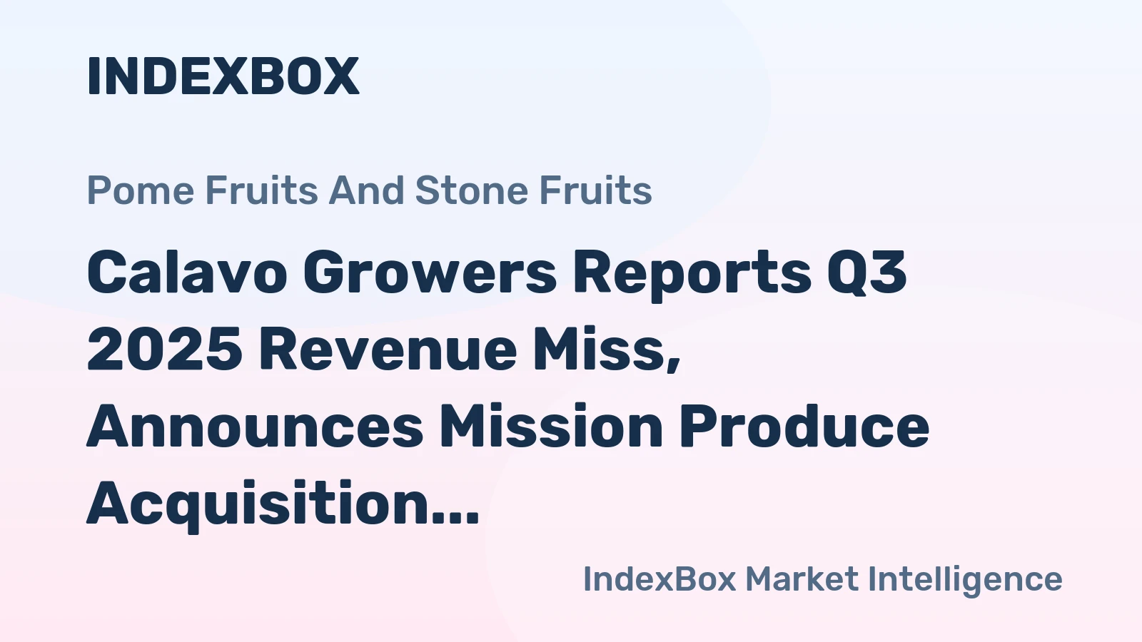 Calavo Growers Reports Q3 2025 Revenue Miss, Announces Mission Produce Acquisition