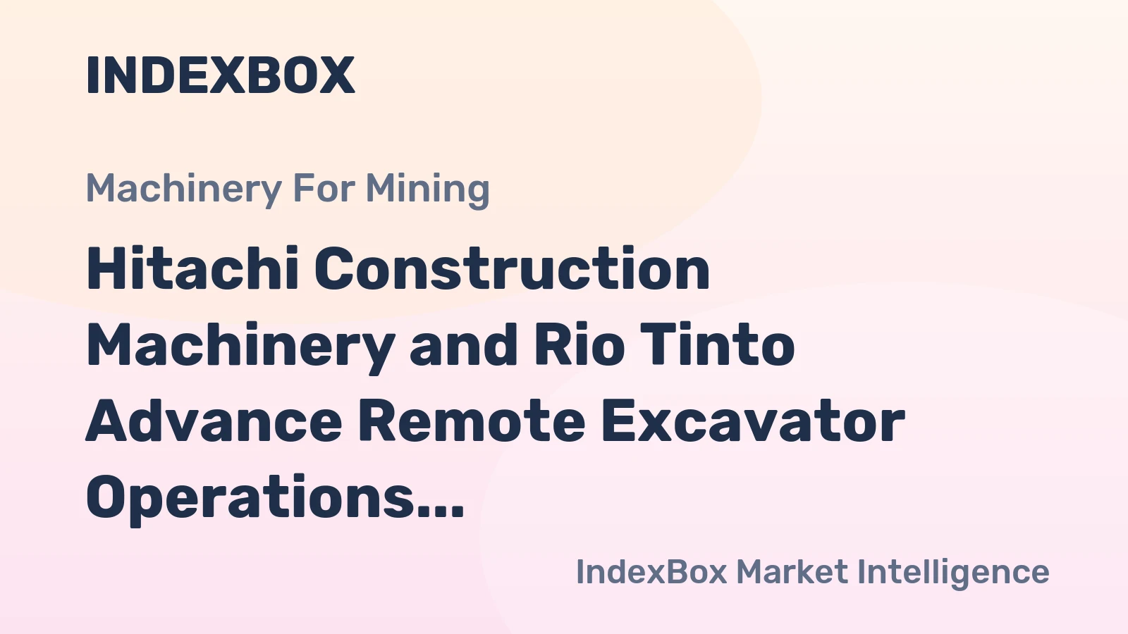 Hitachi Construction Machinery and Rio Tinto Advance Remote Excavator Operations