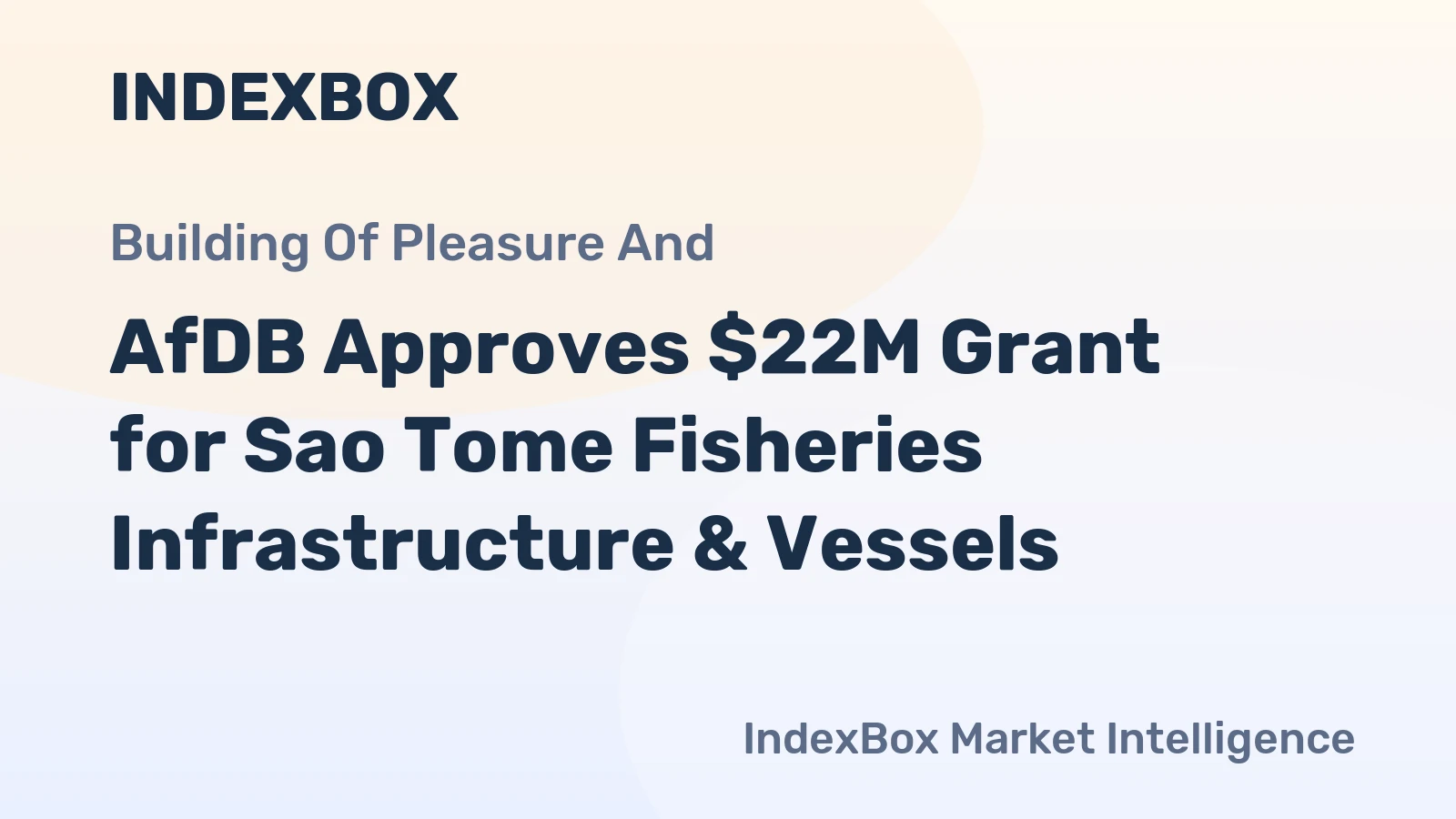AfDB Approves $22M Grant for Sao Tome Fisheries Infrastructure & Vessels
