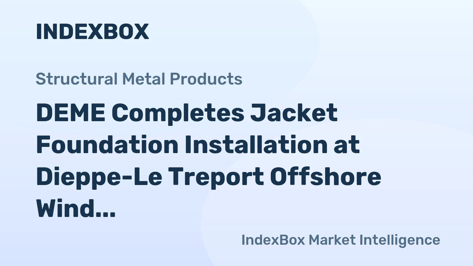 DEME Completes Jacket Foundation Installation at Dieppe-Le Treport Offshore Wind Farm