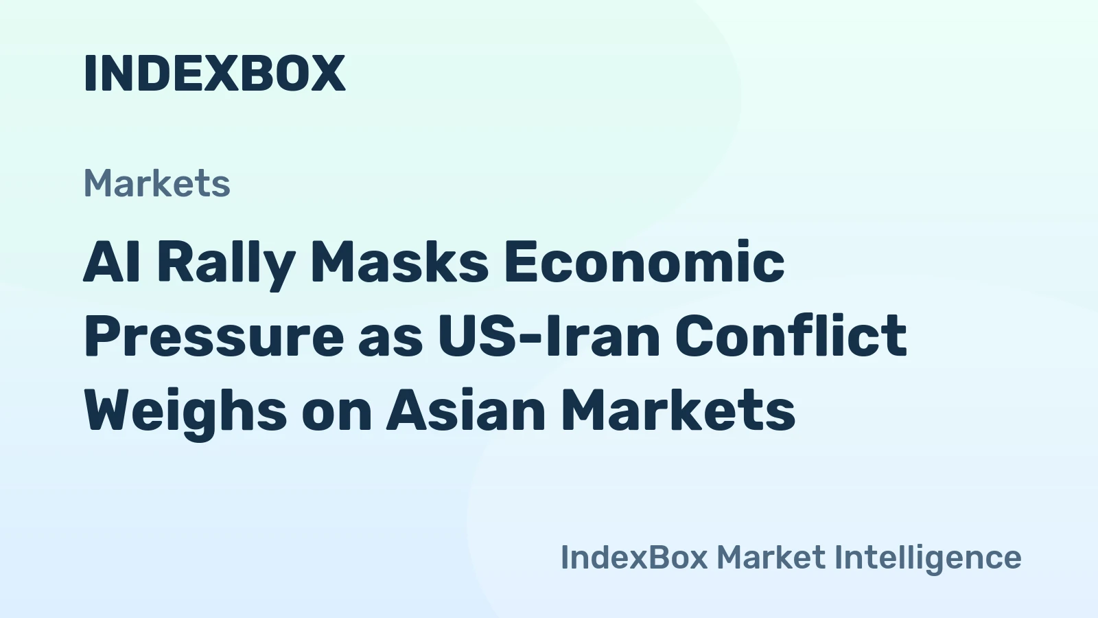 AI Rally Masks Economic Pressure as US-Iran Conflict Weighs on Asian Markets