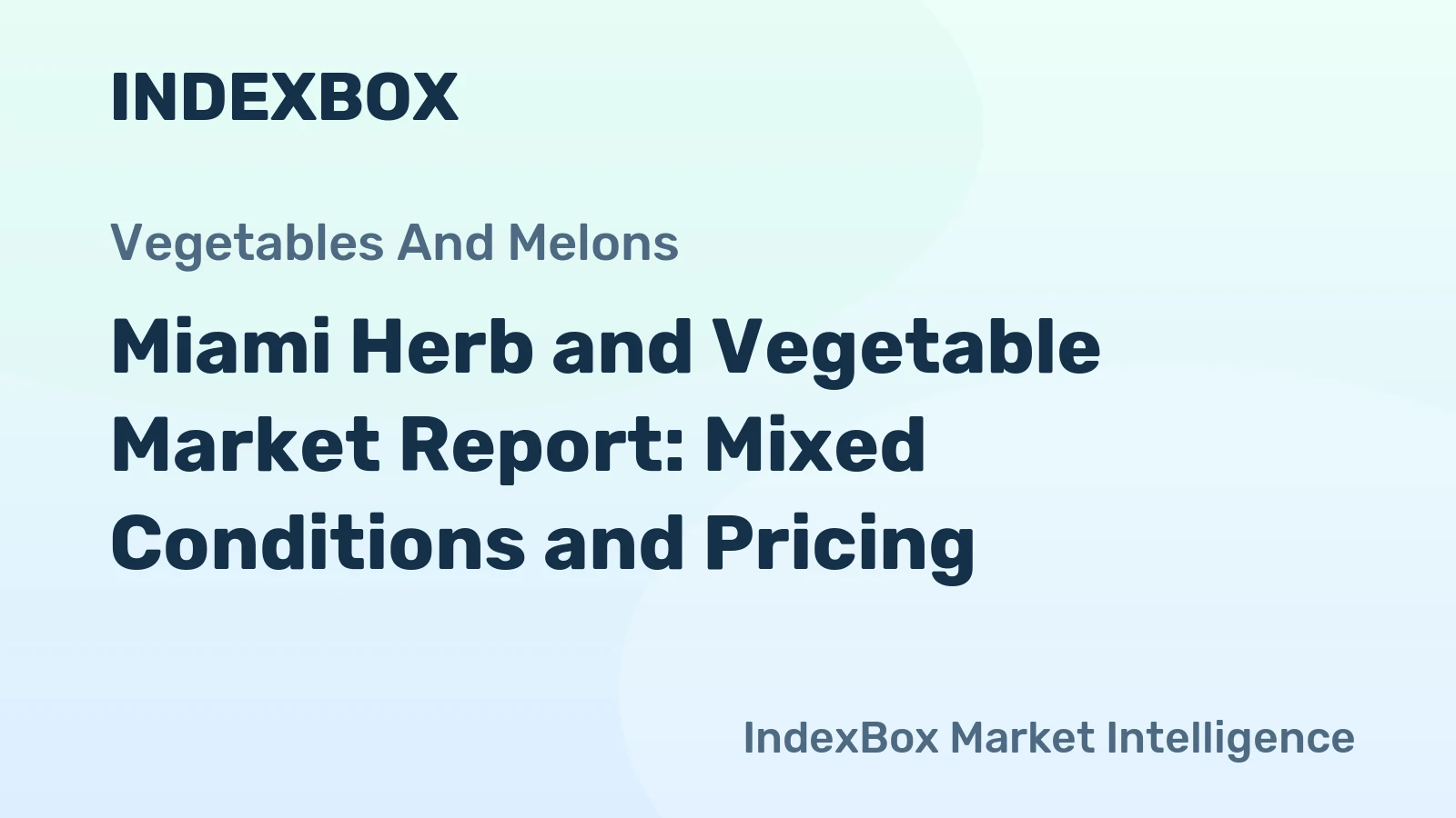 Miami Herb and Vegetable Market Report: Mixed Conditions and Pricing