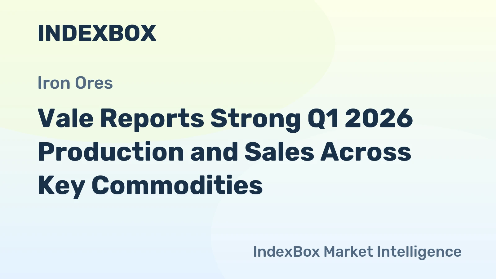 Vale Reports Strong Q1 2026 Production and Sales Across Key Commodities