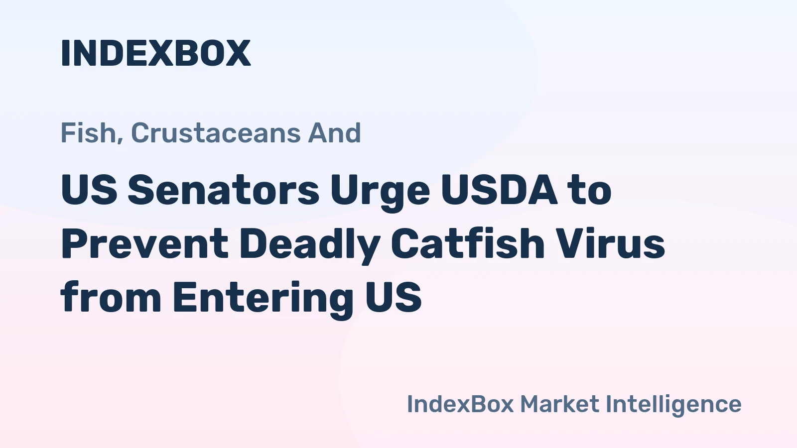 US Senators Urge USDA to Prevent Deadly Catfish Virus from Entering US