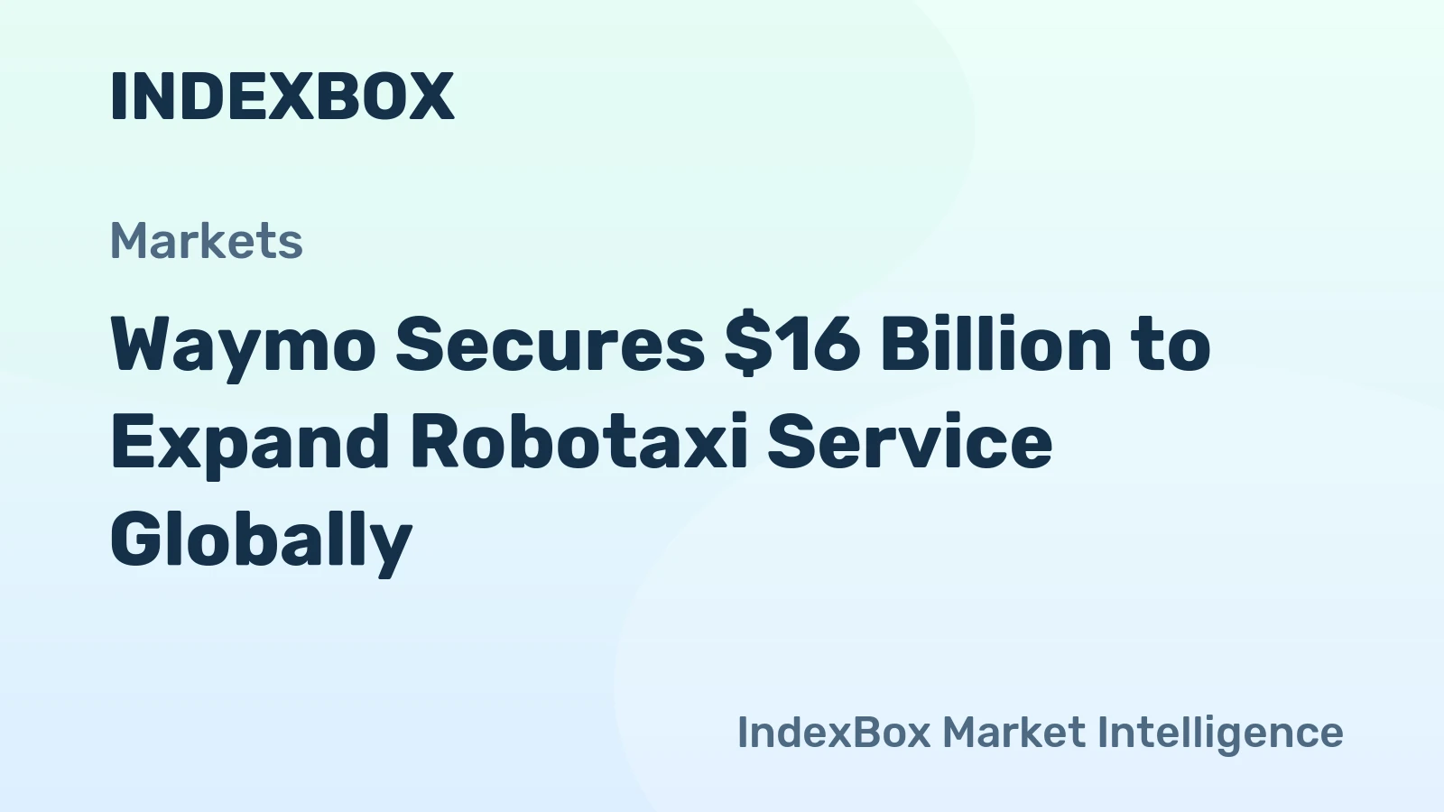 Waymo Secures $16 Billion to Expand Robotaxi Service Globally