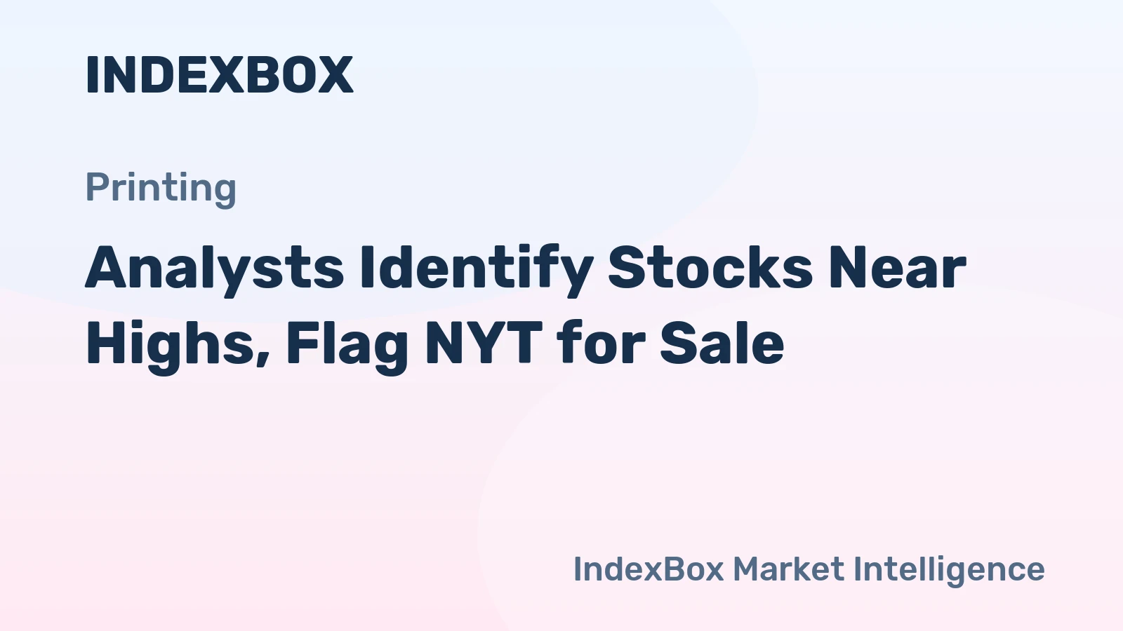 Analysts Identify Stocks Near Highs, Flag NYT for Sale