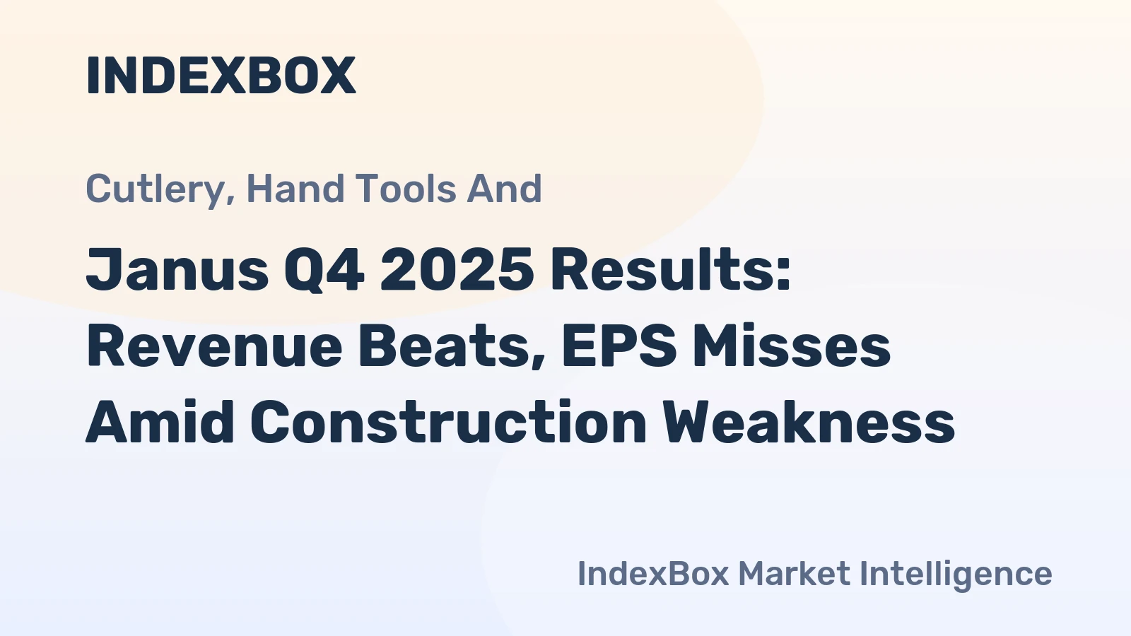 Janus Q4 2025 Results: Revenue Beats, EPS Misses Amid Construction Weakness