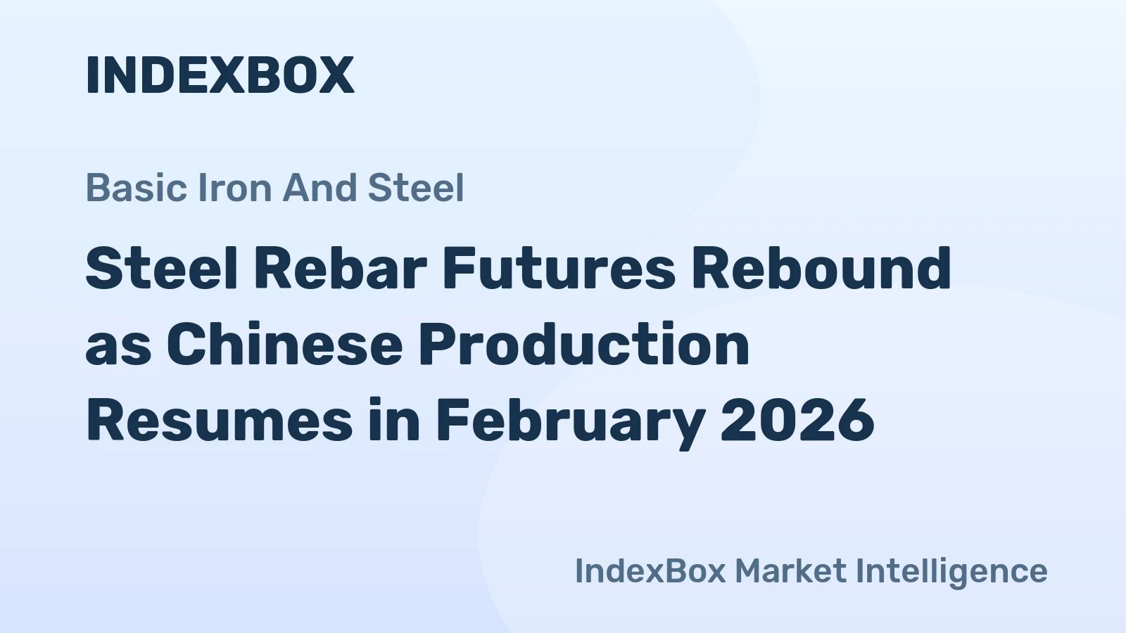 Steel Rebar Futures Rebound as Chinese Production Resumes in February 2026