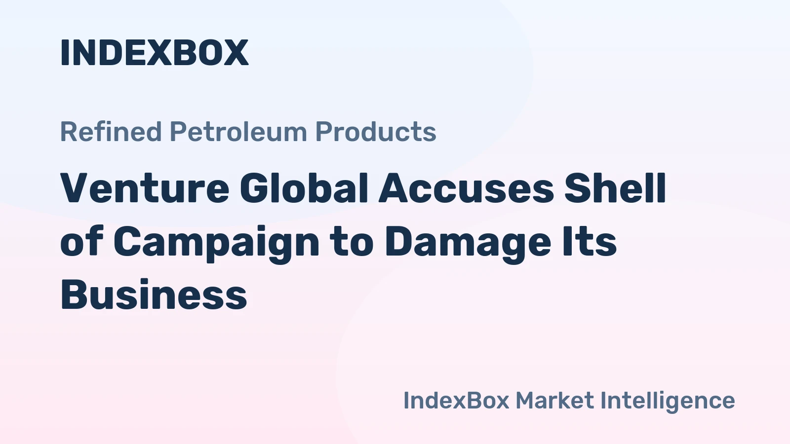 Venture Global Accuses Shell of Campaign to Damage Its Business