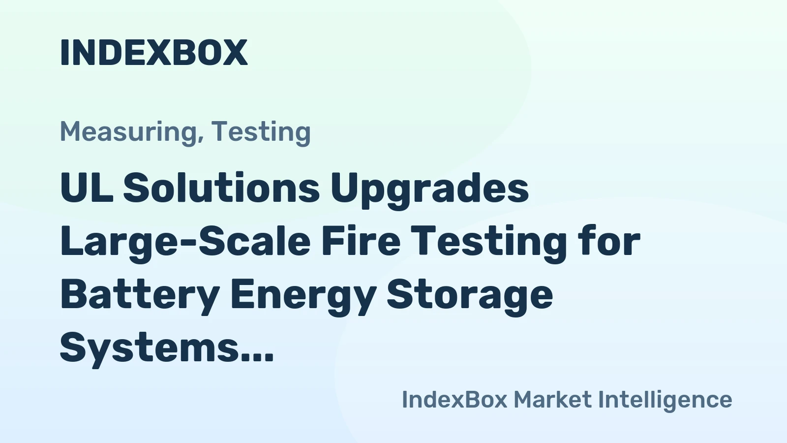 UL Solutions Upgrades Large-Scale Fire Testing for Battery Energy Storage Systems