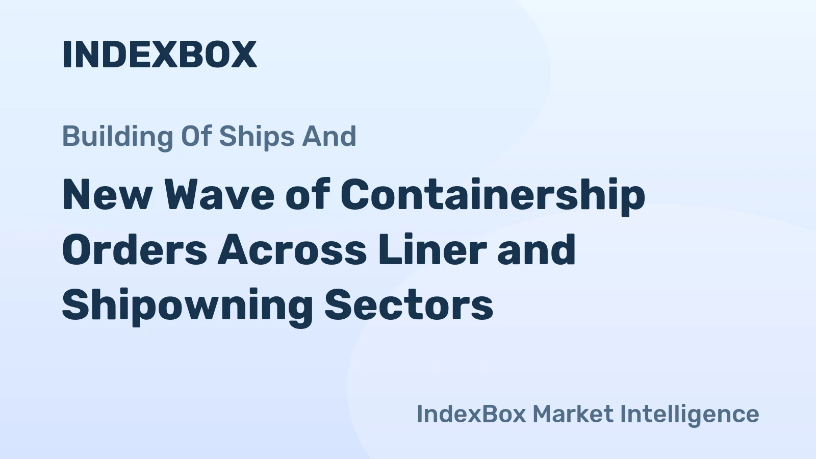 New Wave of Containership Orders Across Liner and Shipowning Sectors