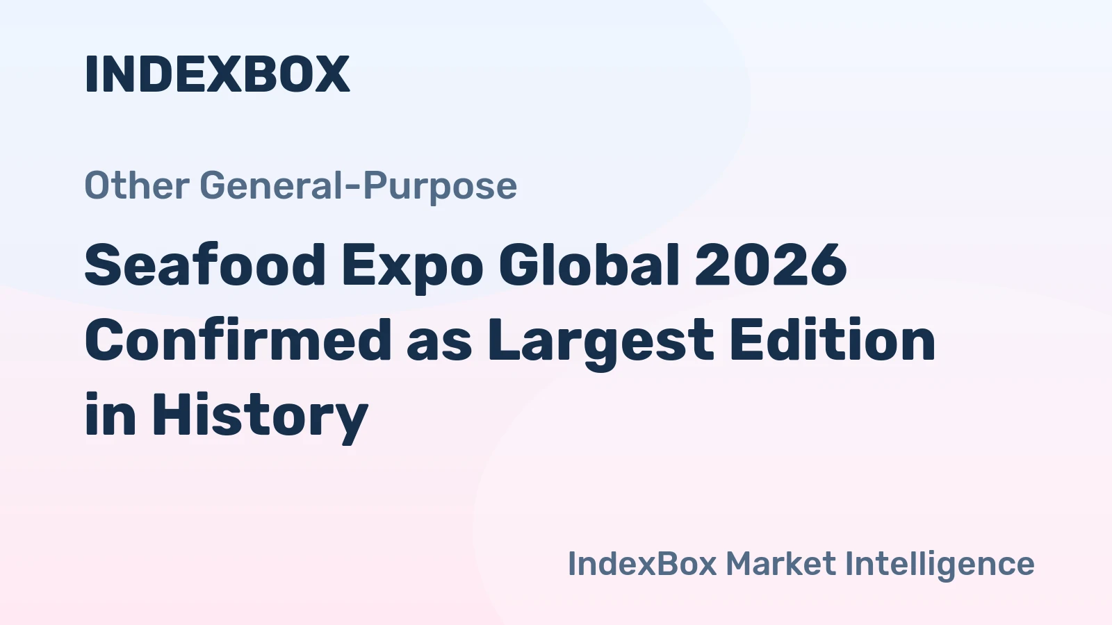 Seafood Expo Global 2026 Confirmed as Largest Edition in History