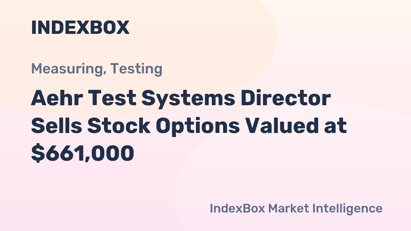 Aehr Test Systems Director Sells Stock Options Valued at $661,000