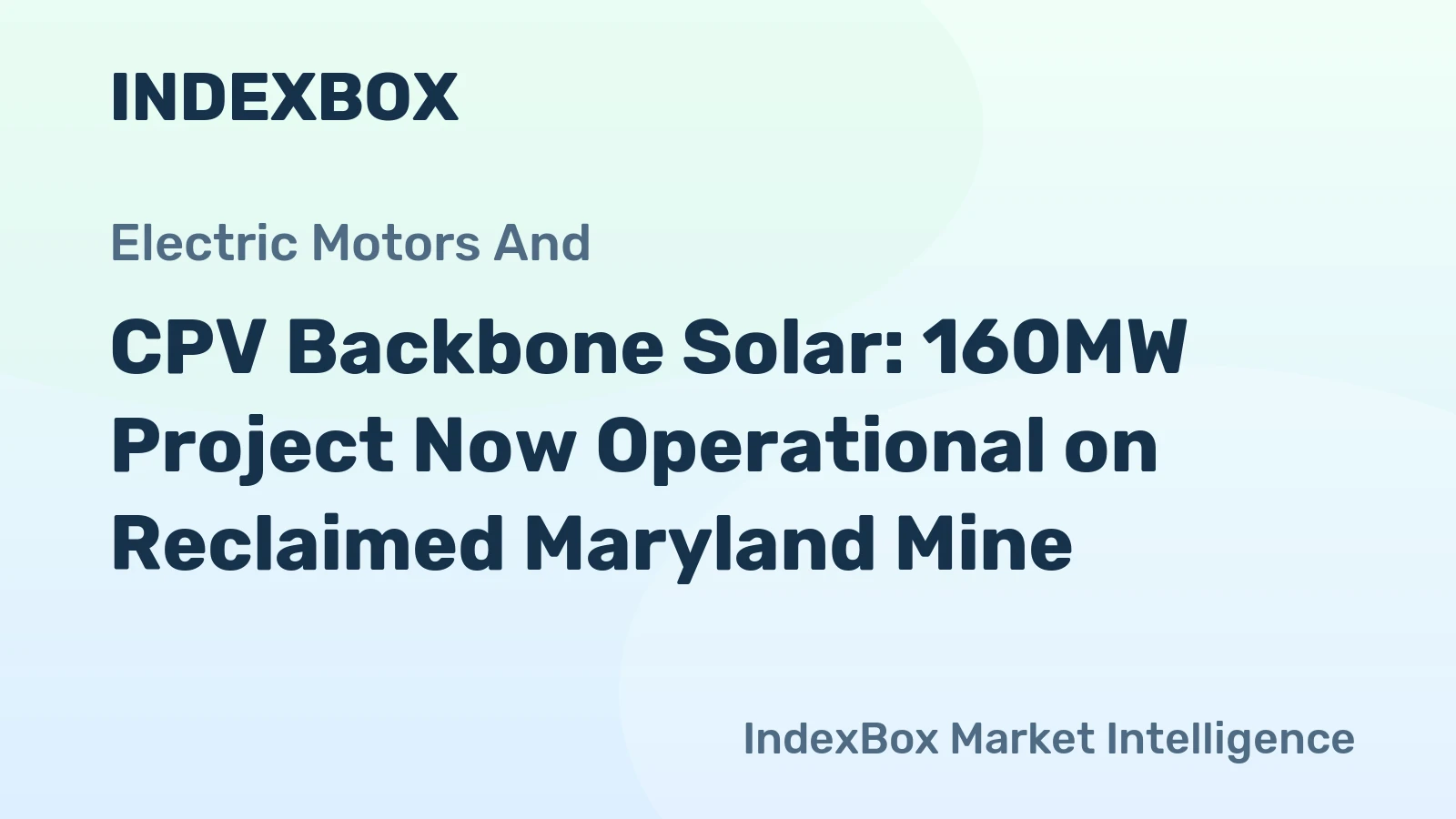CPV Backbone Solar: 160MW Project Now Operational on Reclaimed Maryland Mine