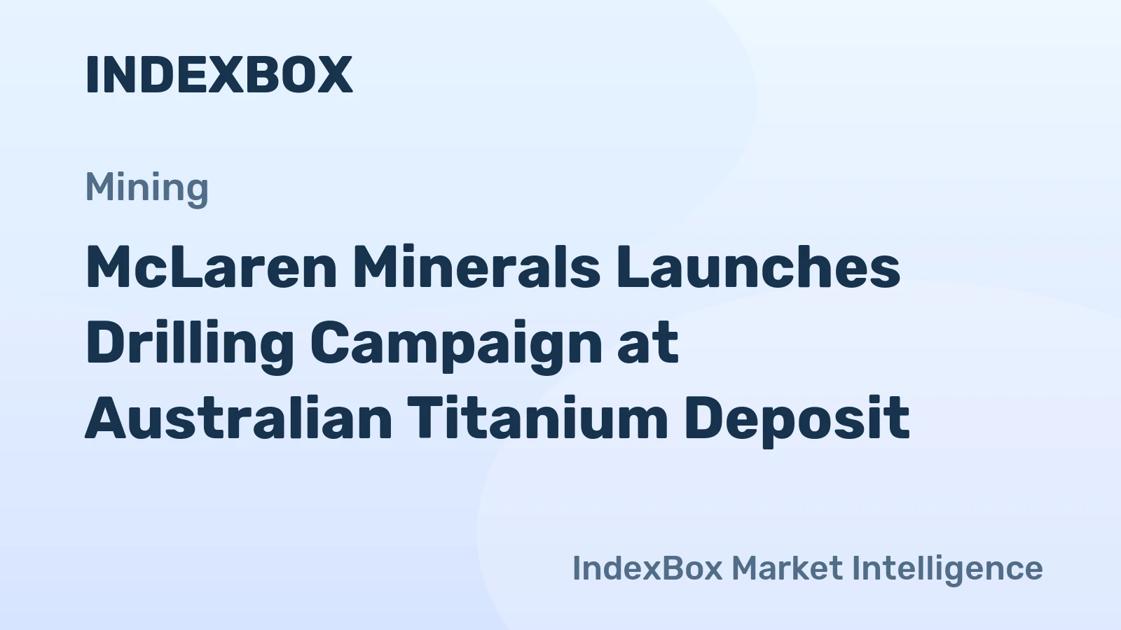McLaren Minerals Launches Drilling Campaign at Australian Titanium Deposit