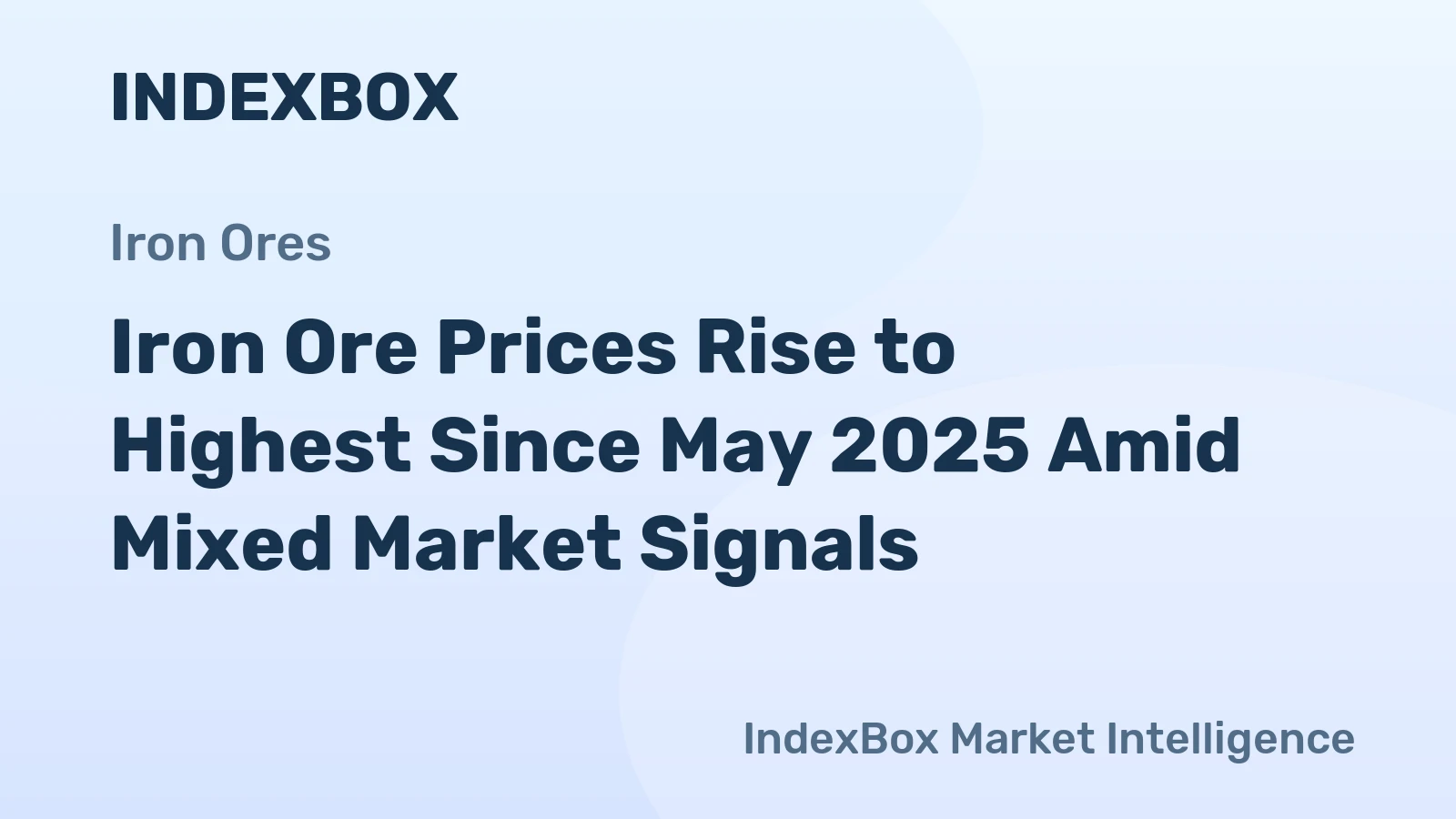 Iron Ore Prices Rise to Highest Since May 2025 Amid Mixed Market Signals
