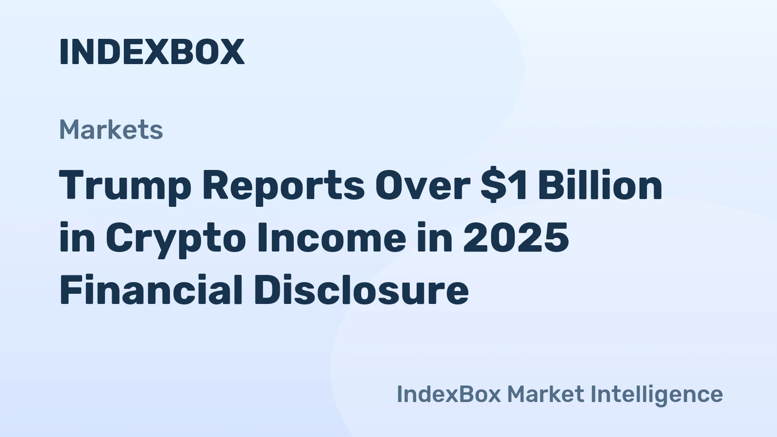 Trump Reports Over $1 Billion in Crypto Income in 2025 Financial Disclosure